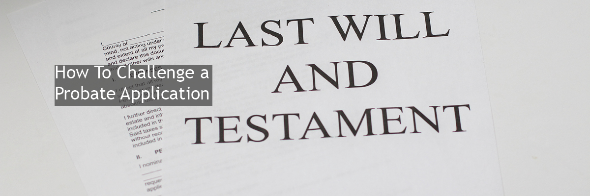 How To Challenge a Probate Application | Van Eaton Solicitors
