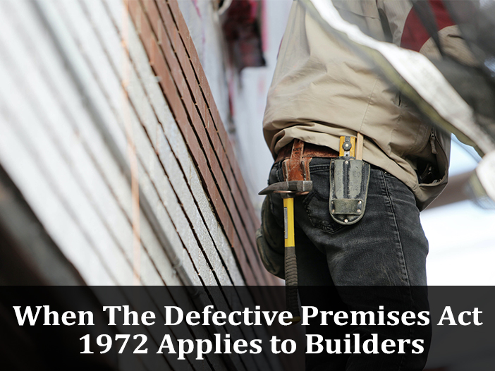 When the Defective Premises Act Applies to Builders | Van Eaton