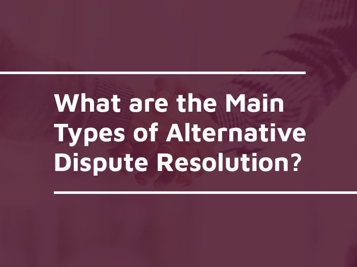 Inheritance Dispute | Types of Alternative Dispute Resolution
