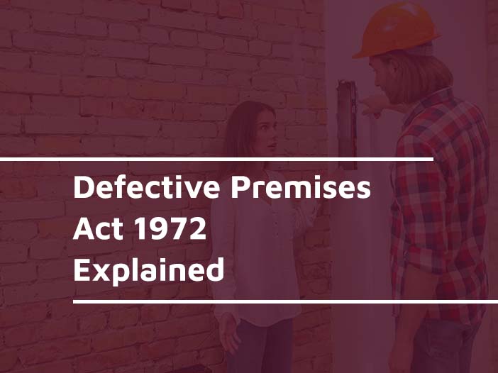 Defective Premises Act 1972 Explained | Van Eaton Solicitors