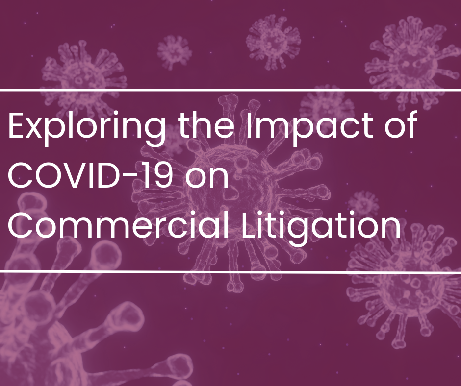Exploring the Impact of COVID-19 on Commercial Litigation